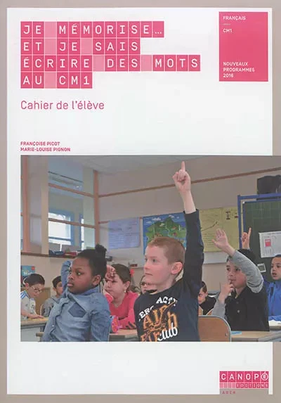 JE MÉMORISE ET je sais écrire des mots au CM1 : Cahier de l'élève ...