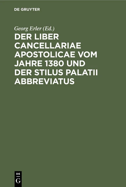 DER LIBER CANCELLARIAE Apostolicae Vom Jahre 1380 Und Der Stilus Pa ...