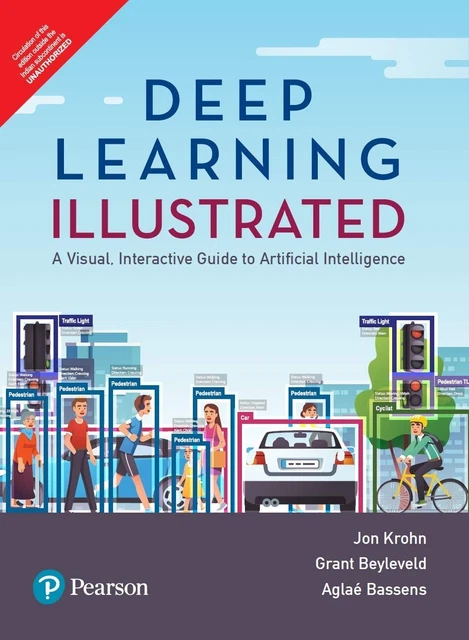 PEARSON DEEP LEARNING Illustrated: A Visual, Interactive Guide to $74. ...