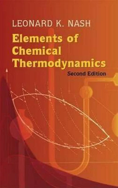 ELEMENTS OF CHEMICAL Thermodynamics by Leonard Kollender Nash (English ...