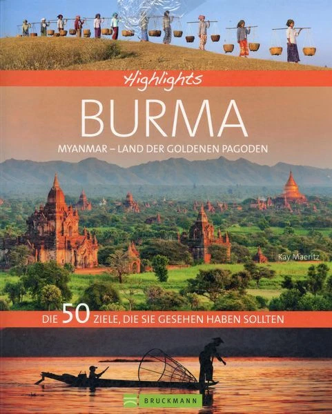 BURMA HIGHLIGHTS, MYANMAR - Land der goldenen Pagoden / Kay Maeritz EUR ...