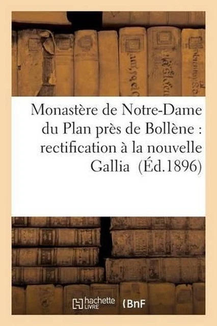MONASTRE DE NOTRE-DAME Du Plan Prs de Bollne: Rectification La Nouvelle ...