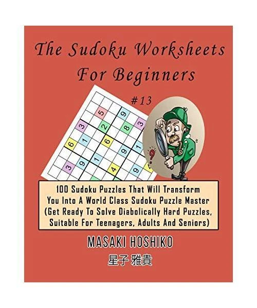 THE SUDOKU WORKSHEETS For Beginners #13: 100 Sudoku Puzzles That Will ...