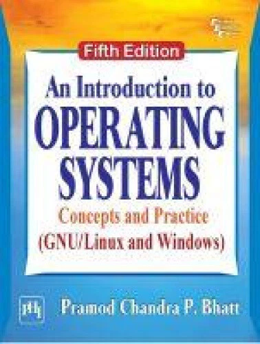 AN INTRODUCTION TO Operating Systems: Concepts and Practice (GNU/Linux ...