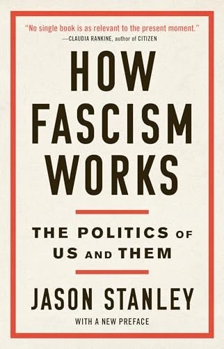 HOW FASCISM WORKS: The Politics of Us and Them by Jason Stanley NEW £14 ...