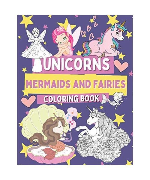 UNICORNS MERMAIDS AND Fairies Coloring Book: Coloring Pages for Kids ...