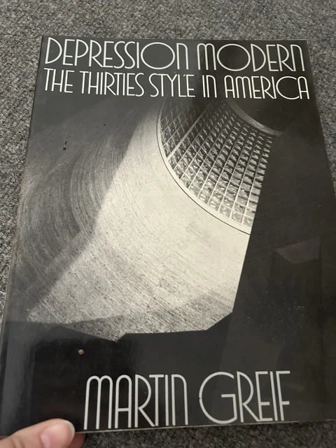 DEPRESSION MODERN THE Thirties Style in America Martin Greif art ...