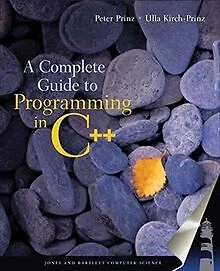 A COMPLETE GUIDE to Programming in C++ de Prinz, Peter, Ki... | Livre ...