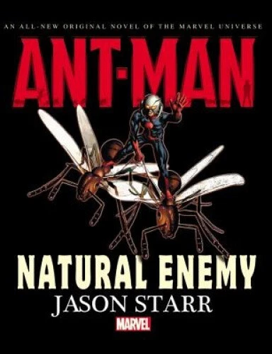 ANT-MAN: NATURAL ENEMY Prose Novel by Jason Starr NEUF EUR 31,51 ...