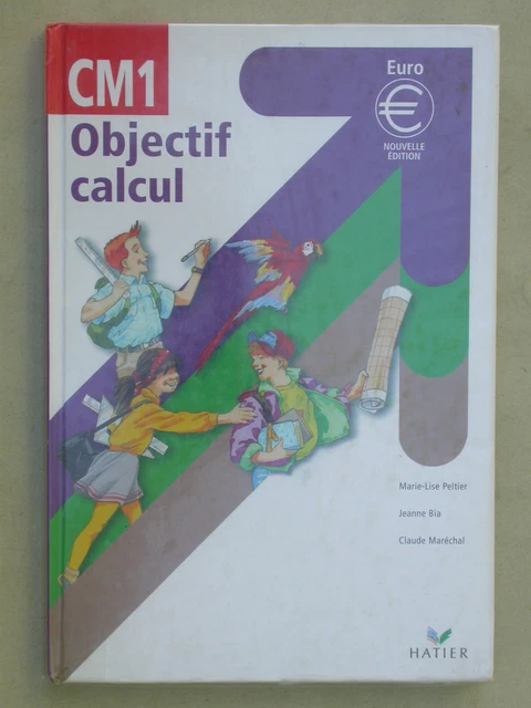 OBJECTIF CALCUL MANUEL scolaire CM1 Mathématique Math Hatier 2001 ...