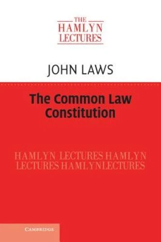 THE COMMON LAW Constitution (The Hamlyn Lectures) by John Laws EUR 48 ...