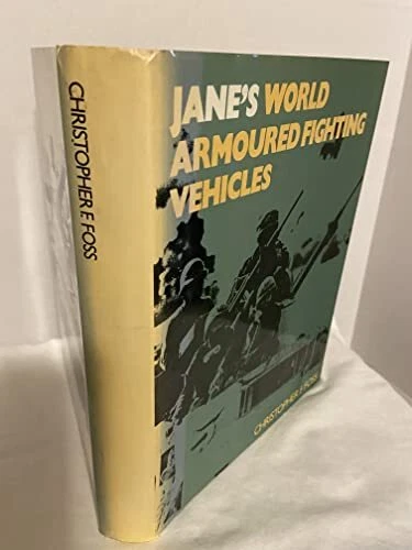 JANE'S WORLD ARMOURED Fighting Vehicles by Foss, Christopher F ...