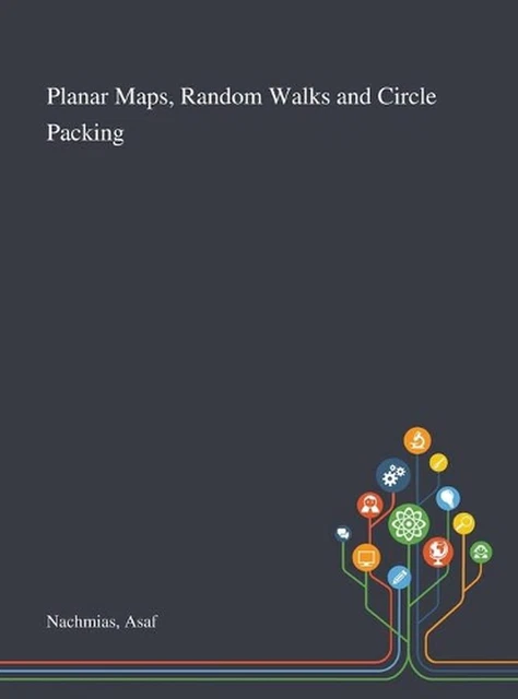 Planar Maps Random Walks And Circle Packing By Asaf Nachmias English