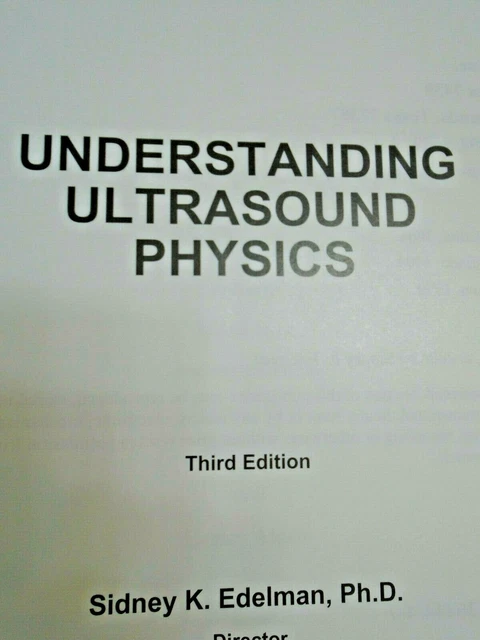 UNDERSTANDING ULTRASOUND PHYSICS 3rd Edition Sidney K. Edelman Ph.D £41 ...