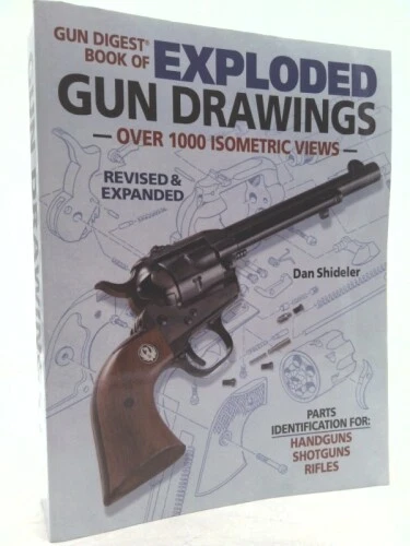 GUN DIGEST BOOK of Exploded Gun Drawings (Rev Ed) par Dan Shideler EUR ...
