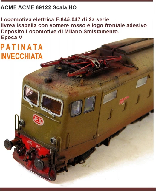 1/87 PATINATA H0 ACME 60122 Locomotiva Elettrica FS E645 047 Isabella Fregio FS EUR 329,00 ...
