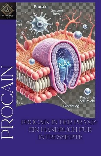 PROCAIN IN DER Praxis: Ein Handbuch f?r Intressierte: ... vom ersten ...