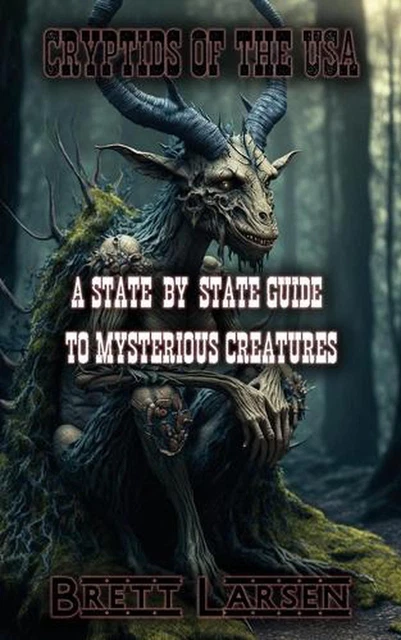 CRYPTIDS OF THE USA: A State-by-State Guide to Mysterious Creatures: Exploring C EUR 35,02 ...