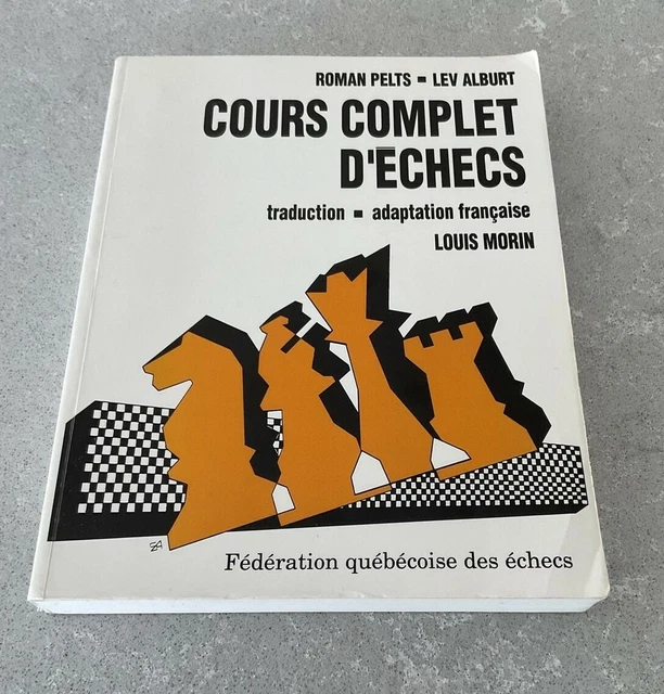 CHESS ECHECS: COURS COMPLET D'ECHECS de Roman Pelts & Lev Alburt $55.00 ...