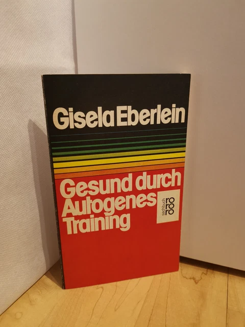 GESUND DURCH AUTOGENES Training. Eberlein, Gisela: EUR 3,50 - PicClick DE