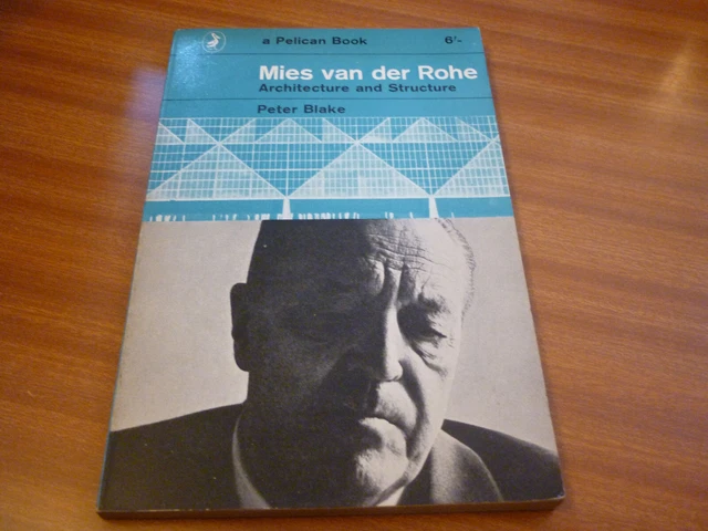 MIES VAN DER Rohe Architecture And Structure By Peter Blake £17.99 ...