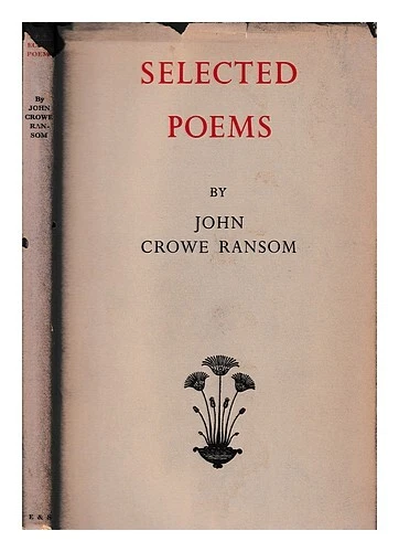 RANSOM, JOHN CROWE (1888-1974) Selected poems / by John Crowe Ransom ...