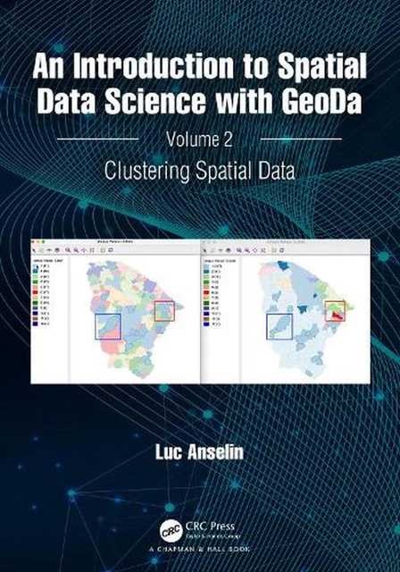 AN INTRODUCTION TO Spatial Data Science with GeoDa: Volume 2: Clustering Spatial EUR 117,71 ...
