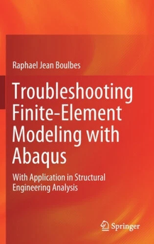 Troubleshooting Finite Element Modeling With Abaqus With Application