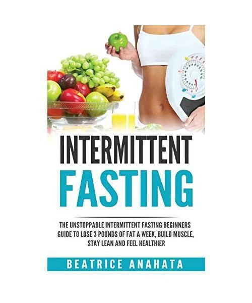 INTERMITTENT FASTING: THE unstoppable Intermittent Fasting Beginners ...