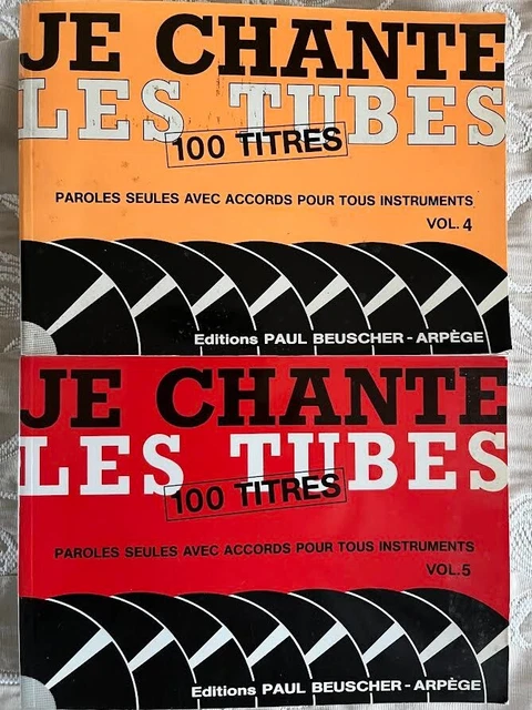 JE CHANTE LES TUBES VOL.4 &5 Editions PAUL BEUSCHER Copyright 1994 et ...