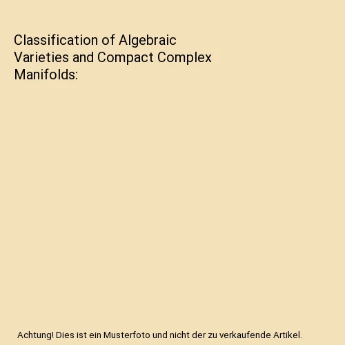 CLASSIFICATION OF ALGEBRAIC Varieties and Compact Complex Manifolds EUR 30,90 - PicClick IT
