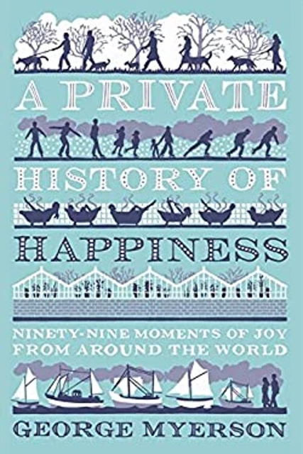 A PRIVATE HISTORY De Happiness: 99 Moments De Joy De Around Th EUR 4,30 ...