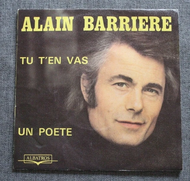 ALAIN BARRIERE, TU t'en vas / un poete, SP - 45 tours EUR 6,99 ...