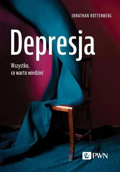 DEPRESJA WSZYSTKO CO warto wiedzieć (wiedziec) JONATHAN ROTTENBERG ...