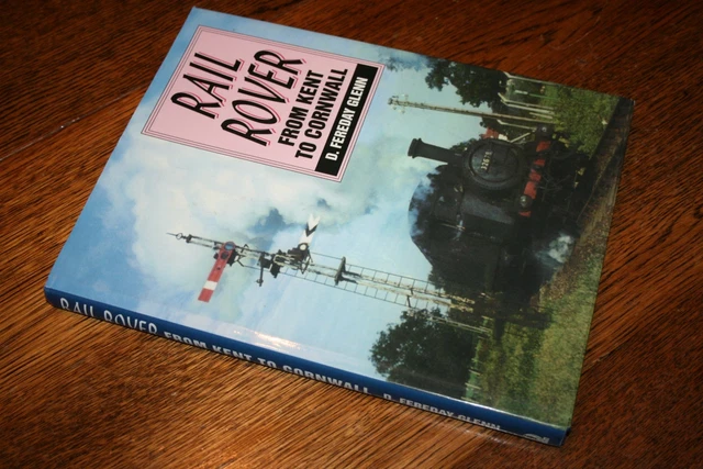 RAIL ROVER FROM Kent to Cornwall SR Railway D. Fereday Glenn £3.95 ...