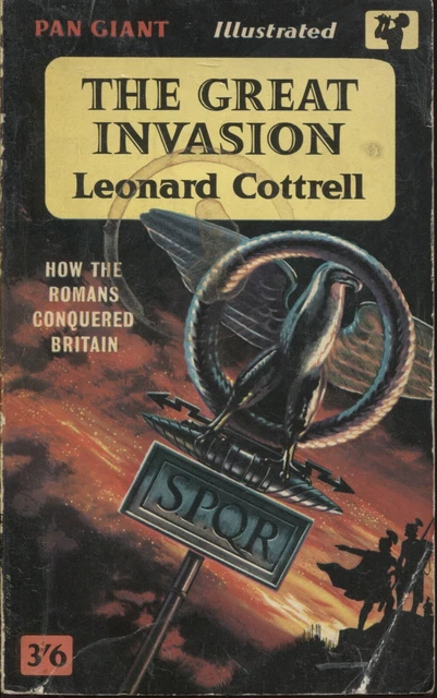 THE GREAT INVASION-HOW the Romans Conquered Britain Leonard Cottrell P ...