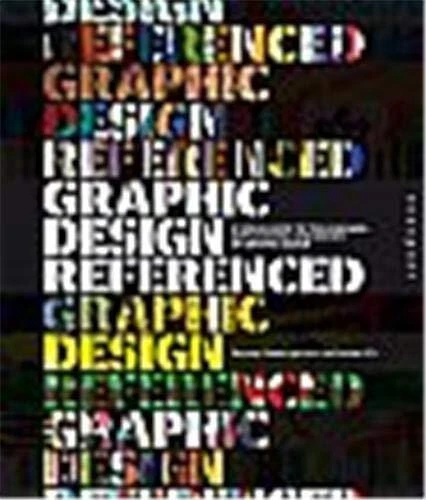 GRAPHIC DESIGN, REFERENCED: A Visual Guide t... by Bryony Gomez-Palacio ...