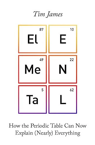 ELEMENTAL: HOW THE Periodic Table Can No..., James, Tim £5.11 - PicClick UK
