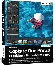 CAPTURE ONE PRO 20: Praxisbuch für perfekte Fotos de Gradi... | Livre ...