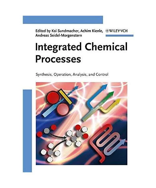 INTEGRATED CHEMICAL PROCESSES: Synthesis, Operation, Analysis, and ...