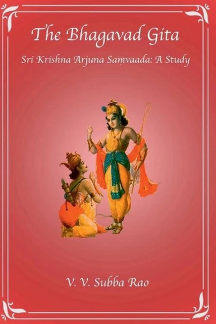 LA BHAGAVAD GITA Sri Krishna Arjuna Samvaada : une étude de Subba Rao V ...