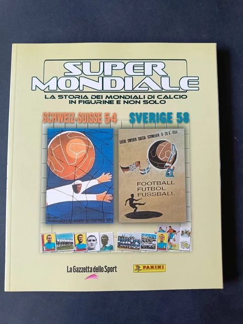 LIBRO SUPER MONDIALE La Storia dei Mondiali in FIGURINE Suisse 54 ...