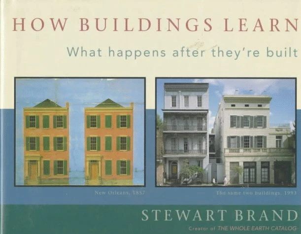 HOW BUILDINGS LEARN: WHAT HAPPENS AFTER THEY'RE BUILT By Stewart Brand ...