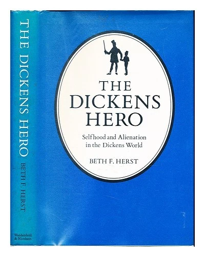 HERST , BETH F. (1962 The Dickens Héros : Selfhood Et Alienation IN EUR ...
