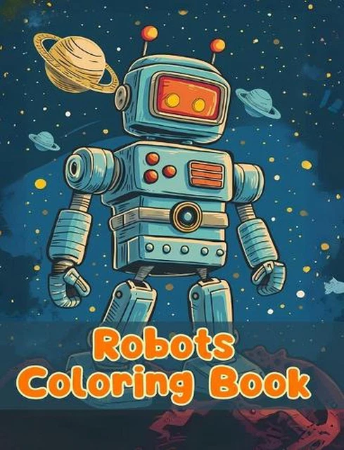 ROBOTS COLORING BOOK: Simple Robots Coloring Pages For Kids Ages 1-3 by ...