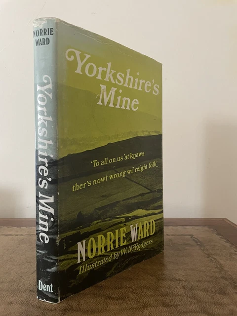 1969. YORKSHIRE’S MINE. Norrie Ward. Dent. Illustrated. 1st Edition. H ...