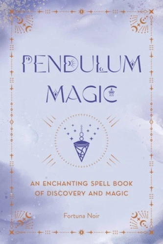 PENDULUM MAGIC: AN Enchanting Divination Book of Discovery and Magic [Hardback] $40.11 - PicClick AU