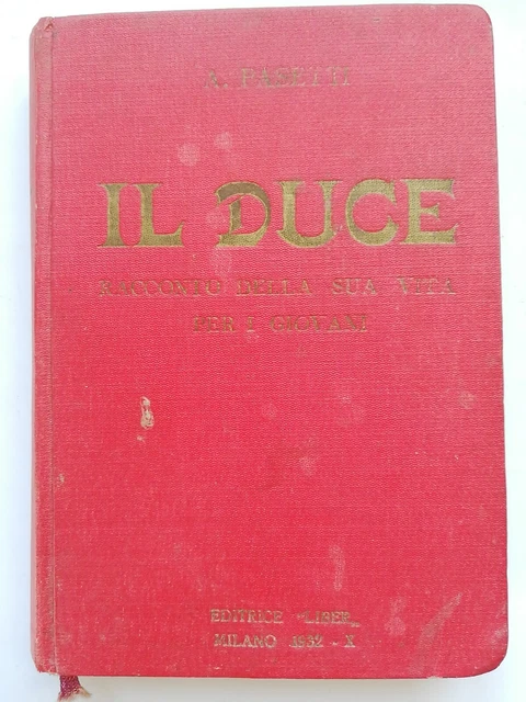 IL DUCE - Racconto della sua vita per i giovani - Aldo Pasetti - Ed ...