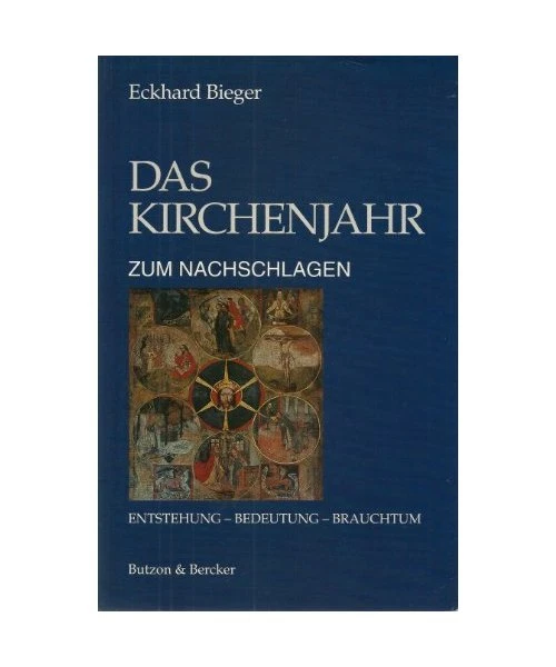 DAS KIRCHENJAHR ZUM Nachschlagen: Entstehung, Bedeutung, Brauchtum ...