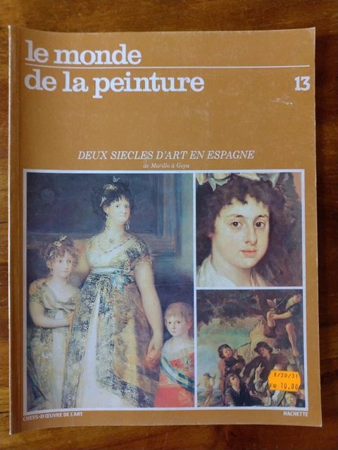 LE MONDE DE la Peinture, Chefs-d'œuvre de l'art, Deux Siècles d'art en Espagne EUR 3,00 ...